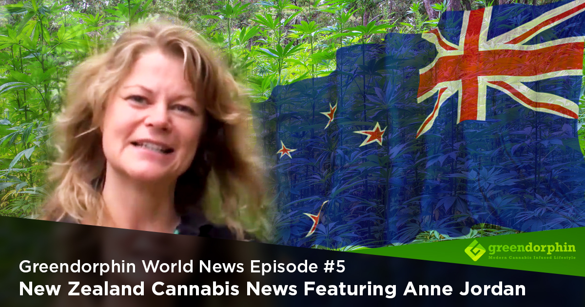Greendorphin World News - New Zealand Cannabis News Featuring Anne Jordan